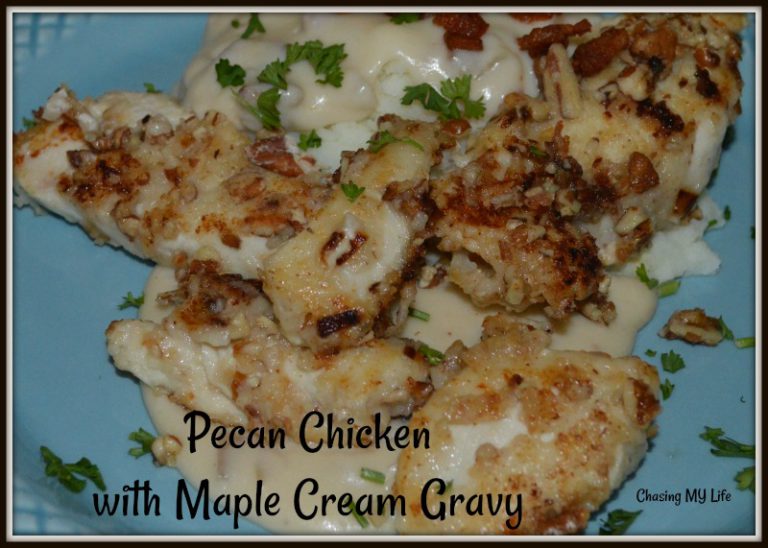 PECAN CHICKEN with MAPLE CREAM GRAVY – Chasing MY Life WHEREVER it Leads ME